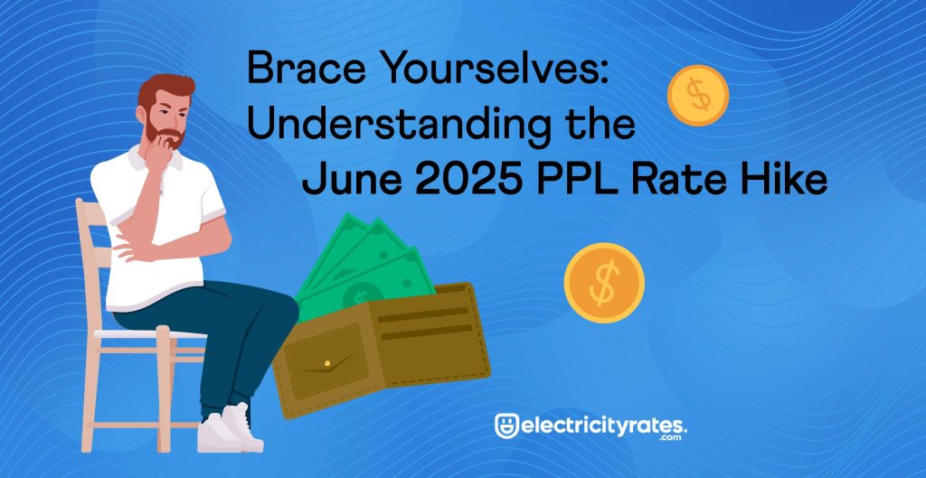 Brace Yourselves: Understanding the June 2025 PPL Rate Hike